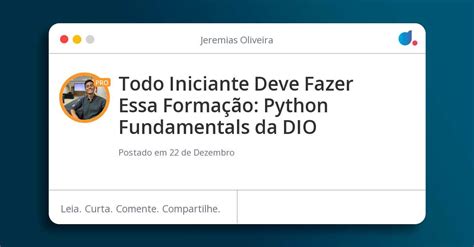 Todo Iniciante Deve Fazer Essa Formação Python Fundamentals da DIO