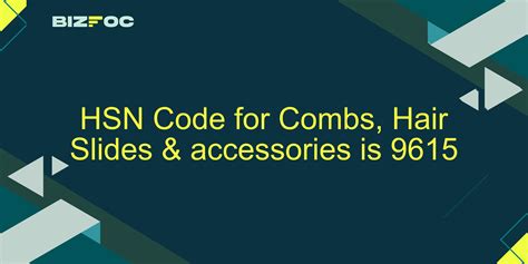 Hsn Code And Gst Rates For Combs Hair Slides And Accessories 9615