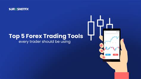 Top 5 Forex Trading Tools Every Trader Should Be Using Sureshotfx