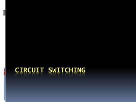 Circuit Switching PPTX Computer Networking Computing