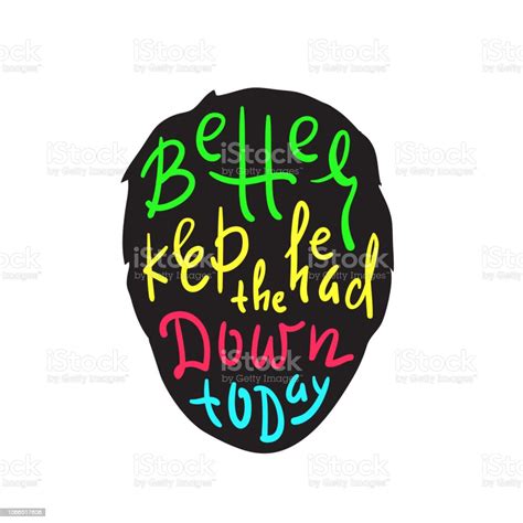 더 나은 오늘 머리를 유지영감과 동기 부여 견적 영어 관용구 레터링입니다 영감 포스터 티셔츠 가방 컵 카드 전단지 스티커 배지 대 한 인쇄 귀 엽 고 재미 있는 벡터 T