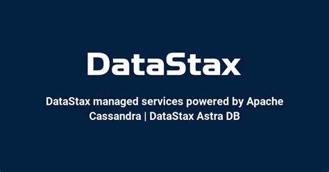 Datastax Managed Services Powered By Apache Cassandra Datastax Astra Db