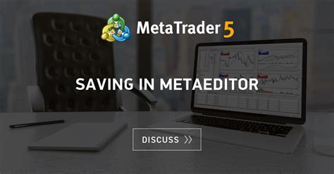 Saving In Metaeditor Free Trading Platform General Mql5