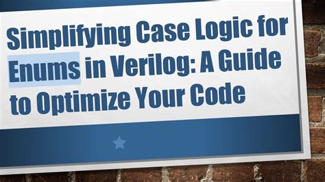 Simplifying Case Logic For Enums In Verilog A Guide To Optimize Your Code Youtube