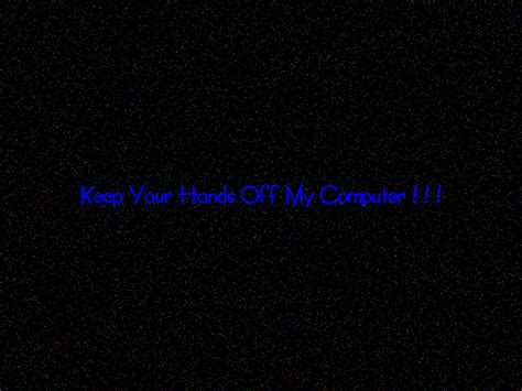 Stay Off My Computer Wallpaper WallpaperSafari