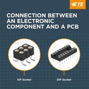 Connecting Components And Pcb With Te Sip And Dip From Te Connectivity