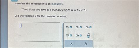 solved translate the sentence into an inequality three times the sum of a number and 24 is at