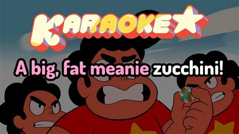 Big Fat Zucchini Steven Universe Karaoke Youtube