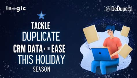 Tackle Duplicate Dynamics 365 Crm Data With Ease This Holiday Season Inogic
