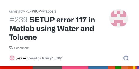 Setup Error 117 In Matlab Using Water And Toluene · Issue 239 · Usnistgovrefprop Wrappers · Github