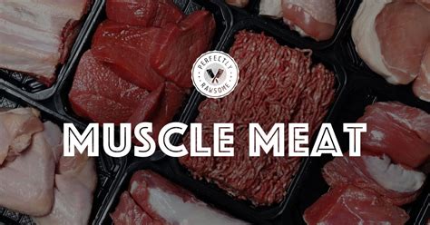 Muscle Meat What To Feed As Raw Muscle Meat Raw Diet Ingredients