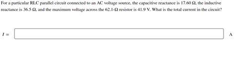 Solved For A Particular RLC Parallel Circuit Connected To An Chegg