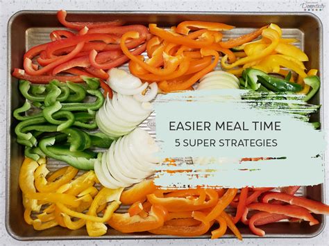 Easier Meal Time 5 Super Strategies ⋆ Exploring Domesticity