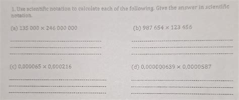 Solved Use Scientific Notation To Calculate Each Of The
