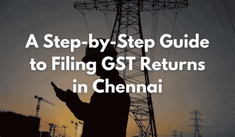 A Step By Step Guide To Filing Gst Returns In Chennai