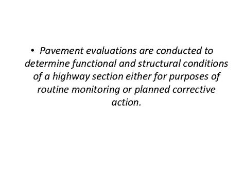 Pavement Evaluation Pavement Evaluation Functional Evaluation Structural Evaluation