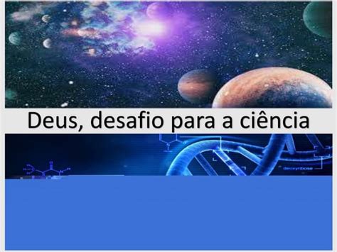 Deus Desafio Para A Ciênciapptx