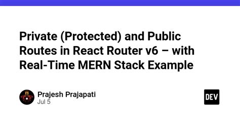 Private Protected And Public Routes In React Router V6 With Real