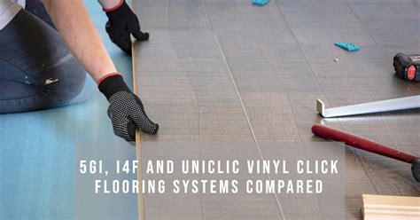 5gi I4f And Uniclic Vinyl Click Flooring Systems Compared Wood And
