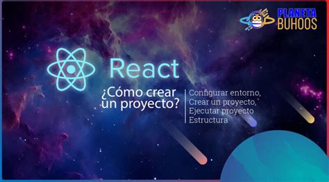 Como Crear Un Proyecto Con React Js Blog Planeta Buhoos Una