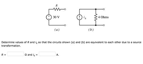 Solved 30 V 4 Ohms Determine Values Of R And Is So That The Chegg Com