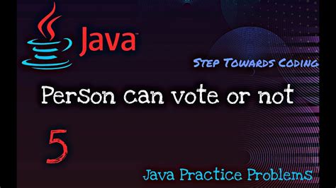Java Programming Tutorial Voting Eligibility Checker Step Towards
