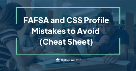 Fafsa And Css Profile Mistakes To Avoid Your Quick Cheat Sheet College Aid Pro