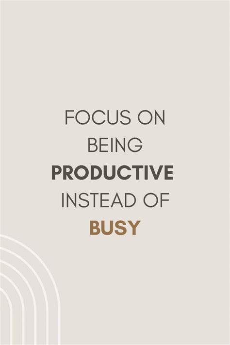 Focus On Being Productive Instead Of Busy In 2023 Business Quotes
