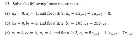 Solved 5 Solve The Following Linear Recurrences A Ao