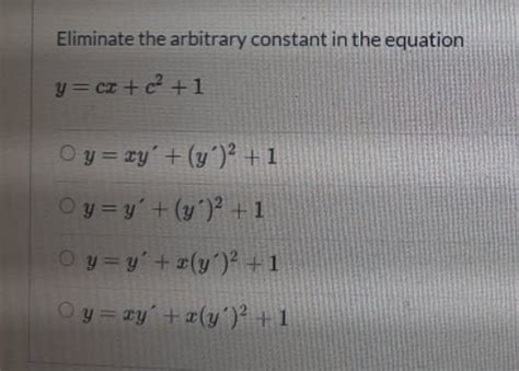 get answer eliminate the arbitrary constant in the equation y cx