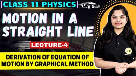 Derivation Of Equation Of Motion By Graphical Method Motion In A Straight Line Class 11