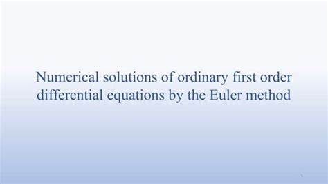 Presentation On Euler And Modified Euler Method And Fitting Of Curve Ppt