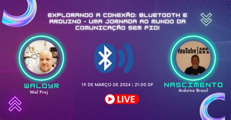 Explorando A Conexão Bluetooth E Arduino Uma Jornada Ao Mundo Da