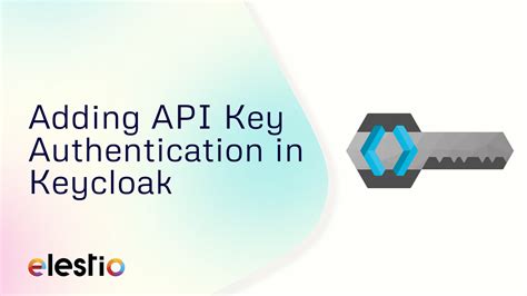 Adding Api Key Authentication In Keycloak By Kaiwalya Koparkar
