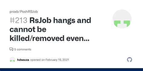 Rsjob Hangs And Cannot Be Killedremoved Even With Force · Issue 213