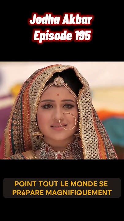 Jodha Akbar Episode 195 Série En Français Francois Youtube