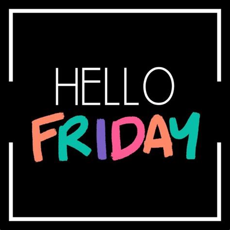 193 Friday Greetings To Start Your Weekend With Positivity