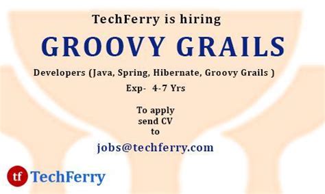 Techferry Is Hiring Groovy Grails Developers With Experience In Java Techferry