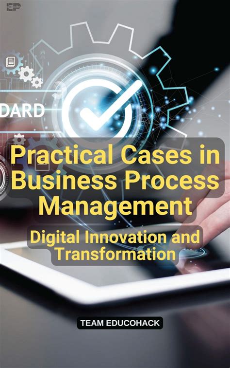 Practical Cases In Business Process Management Digital Innovation And