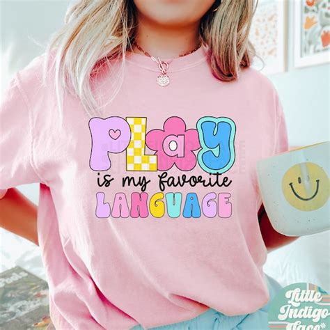 Play Is My Favorite Language Shirt Etsy