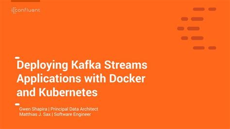 Deploying Kafka Streams Applications With Docker And Kubernetes Ppt