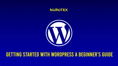 Getting Started With Wordpress A Beginners Guide