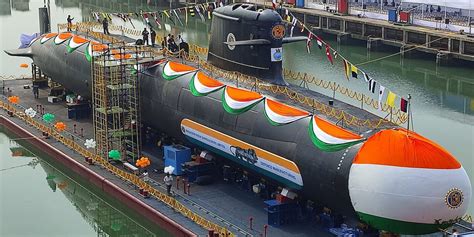 India Launch Of Sixth And Final Kalvari Class Scorpene” Submarine