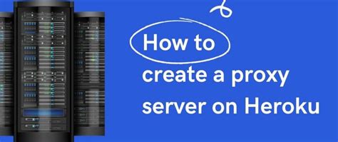 How To Create A Proxy Server On Heroku Dev Community