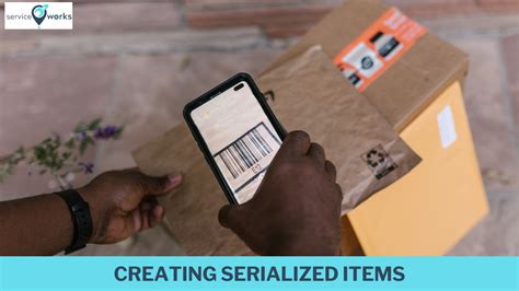 creating serialized items serviceworks academy