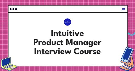 Intuitive Product Manager Interview Preparation Practice Questions