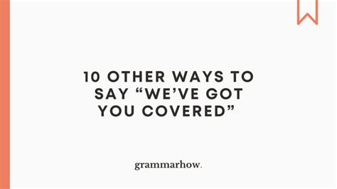 10 Other Ways To Say “weve Got You Covered”
