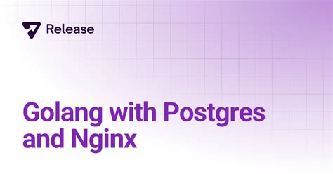 Golang With Postgres And Nginx Release