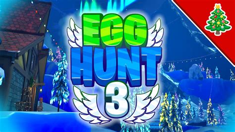 🔍 Egg Hunt 3 🥚 Holiday Event 🎄 4718 2543 2030 By Kebrem Fortnite