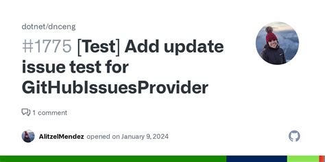 Test Add Update Issue Test For Githubissuesprovider · Issue 1775 · Dotnetdnceng · Github